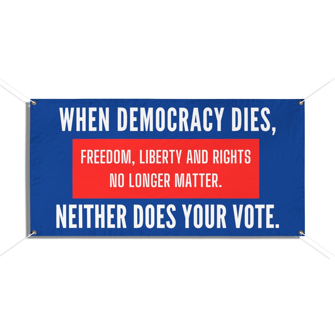 Democracy Sign, Vinyl Indoor/outdoor Banner, 48 X 24 or 72 X 36, Vote ...