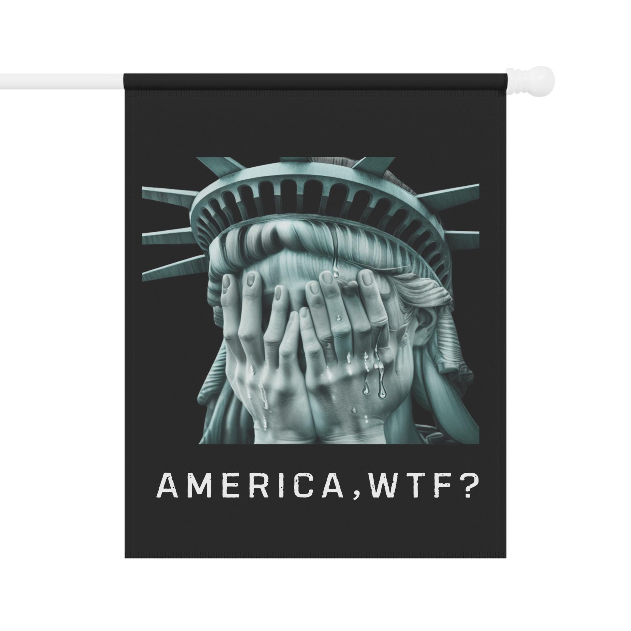 Anti Trump Flag, Garden Flag, America WTF, Weeping Statue of Liberty ...