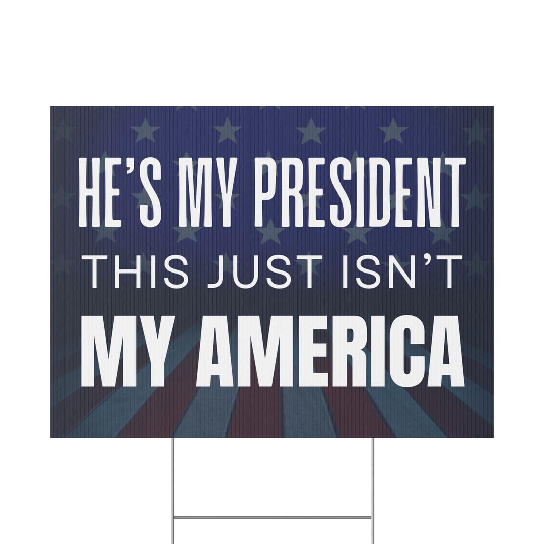 Anti Trump Yard Sign, My President, Not My America Yard Sign, Multiple ...
