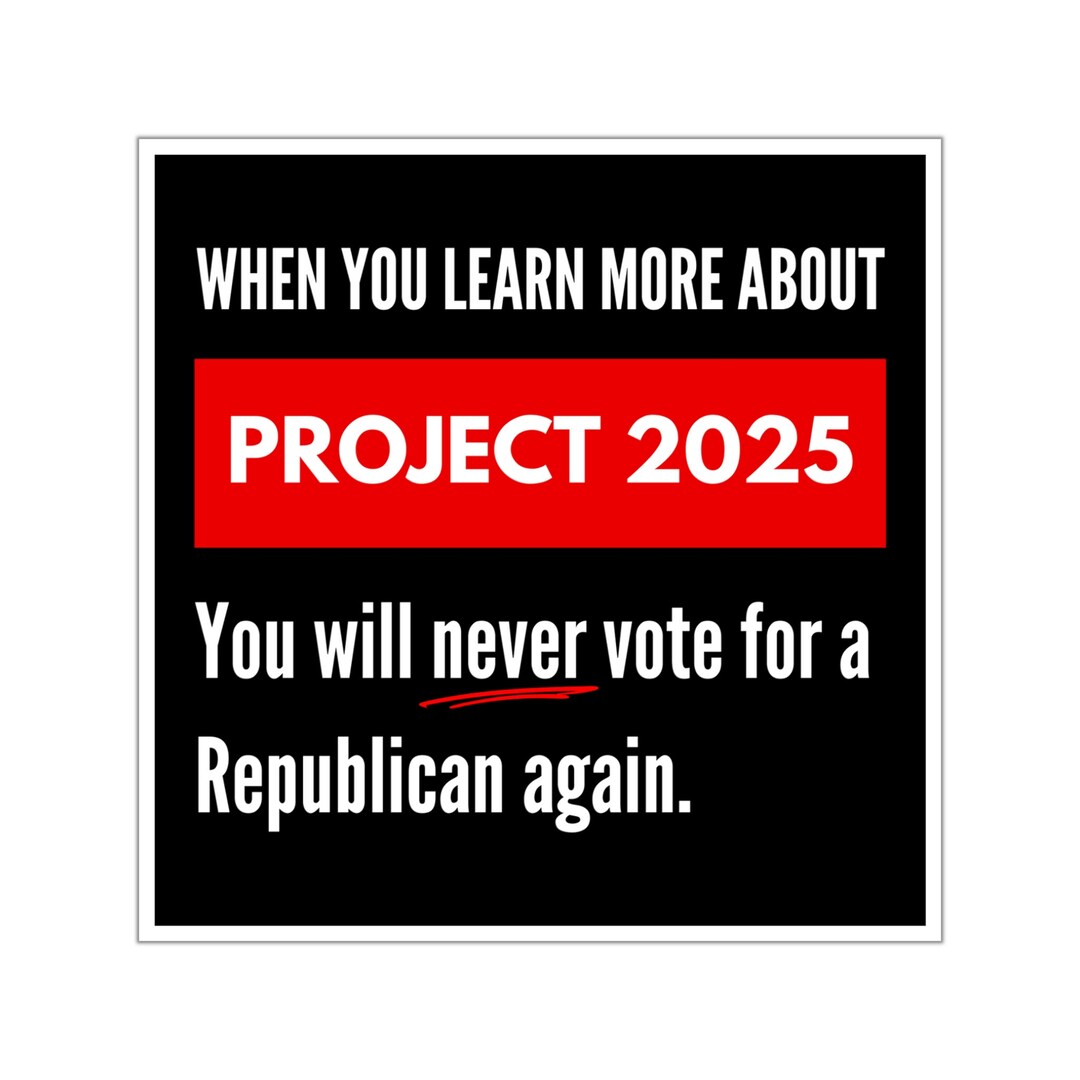 Project 2025 Sticker, Indoor/outdoor Election Sticker, Political ...