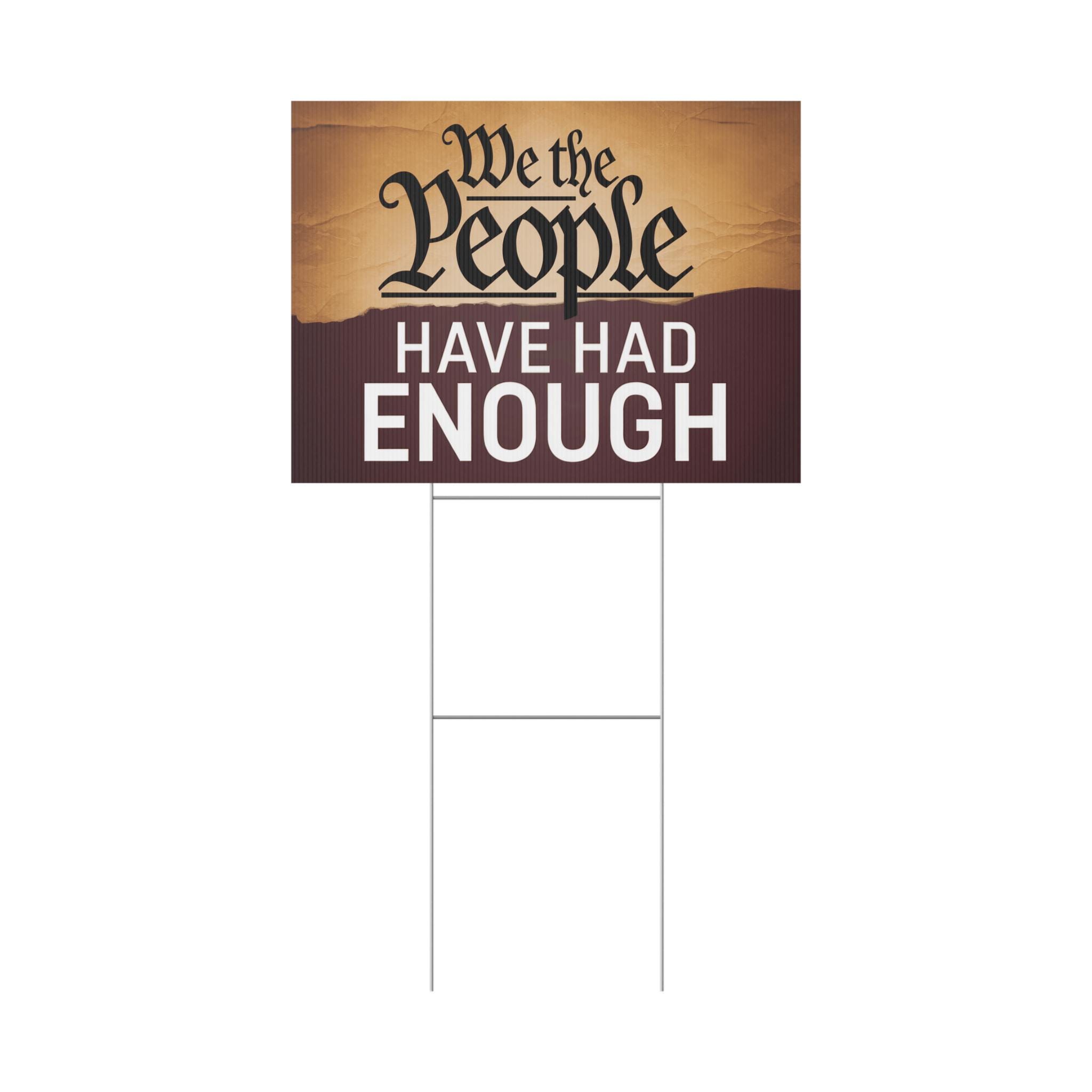 We the People Have Had Enough Yard Sign, Protest Sign, Protest Poster ...