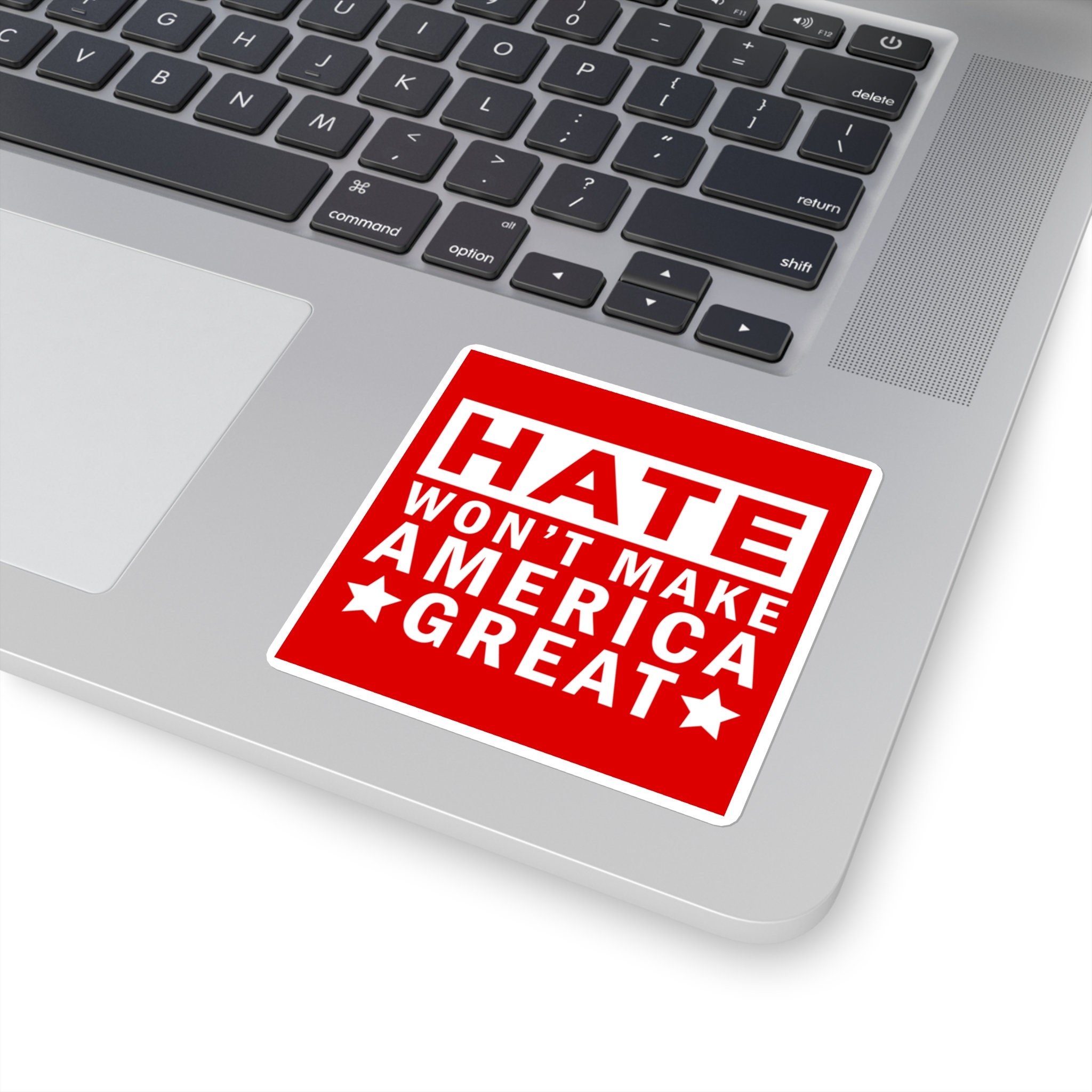 Hate Won't Make America Great Sticker, Vinyl, Multiple Sizes, Free ...