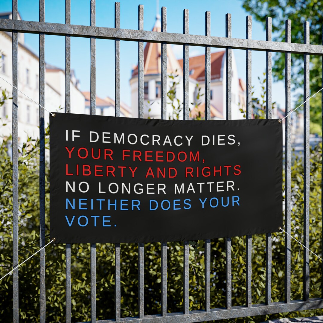 Democracy Banner, When Democracy Dies Vinyl Indoor/outdoor Banner, 48 X ...