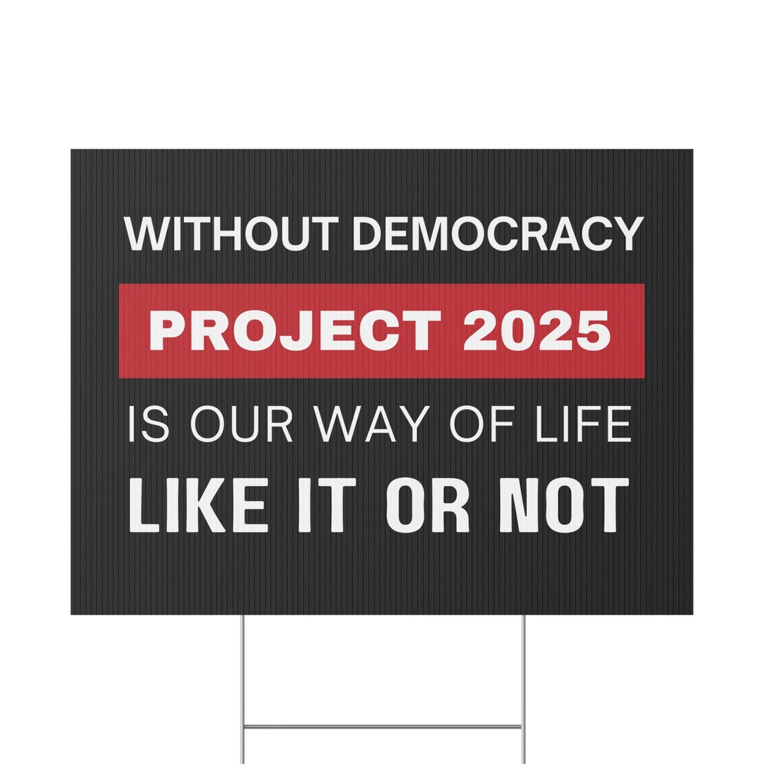 Project 2025 Yard Sign, Democracy Yard Sign, Multiple Sizes, Anti Trump ...