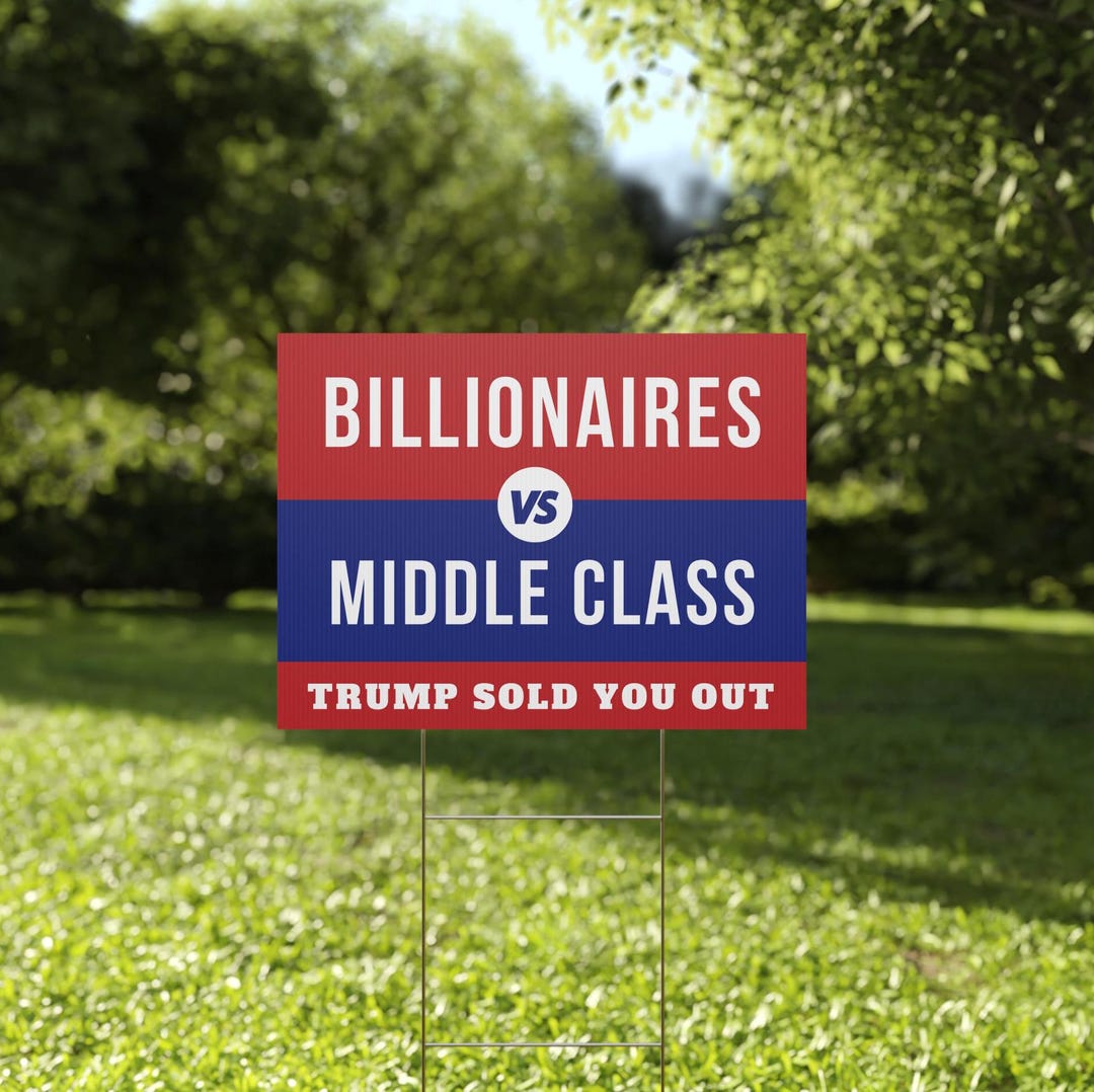 Billionaires Vs Middle Class Yard Sign, Anti Trump Yard Sign ...