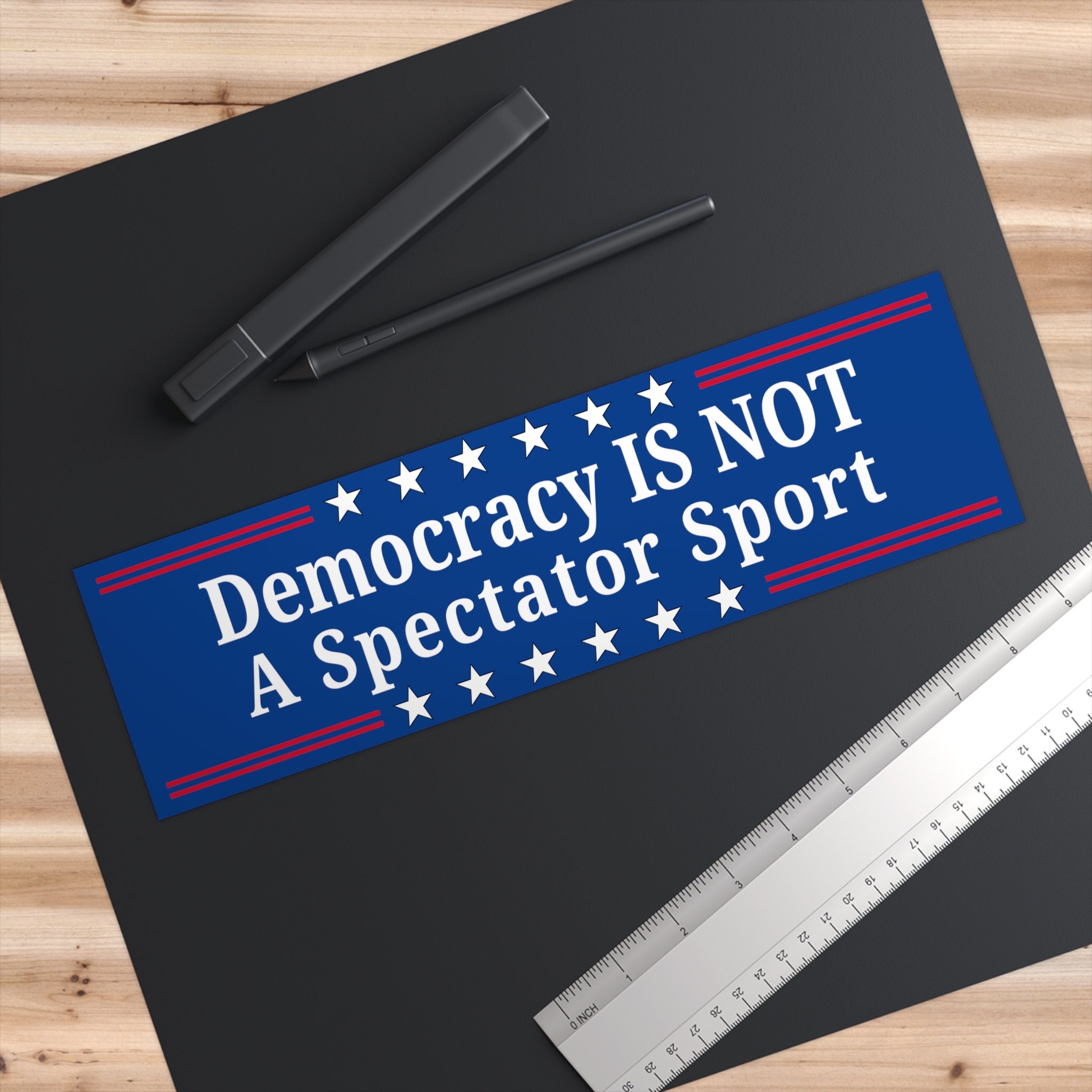 Democracy is Not a Spectator Sport Bumper Sticker, Water Resistant ...