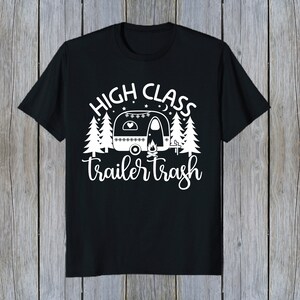 High Class Trailer Trash Svg, Camping Svg, Camper Svg, Campfire Svg ...