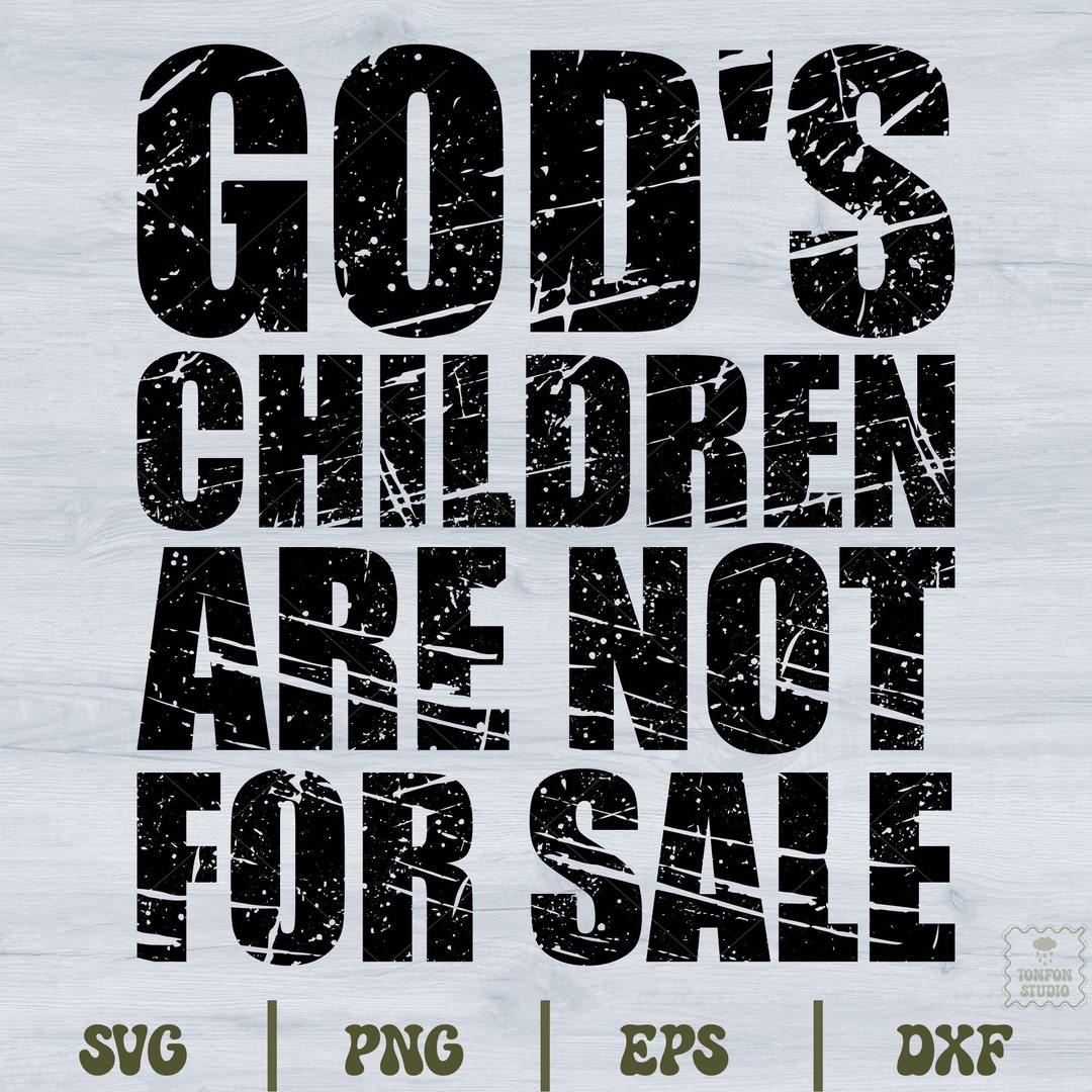 God's Children Are Not for Sale Svg, Christian Svg - Etsy