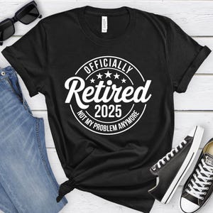 Officially Retired Svg, Retirement Svg, 2025 Svg, Funny Retired Shirt ...