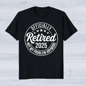 Officially Retired Svg, Retirement Svg, 2025 Svg, Funny Retired Shirt ...