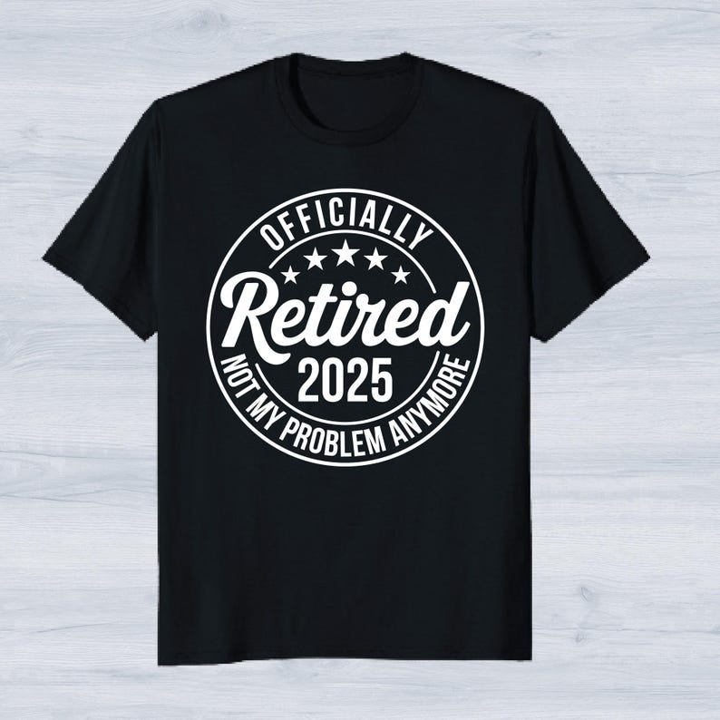 Officially Retired Svg, Retirement Svg, 2025 Svg, Funny Retired Shirt ...
