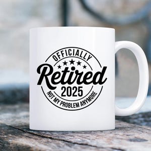 Officially Retired Svg, Retirement Svg, 2025 Svg, Funny Retired Shirt ...