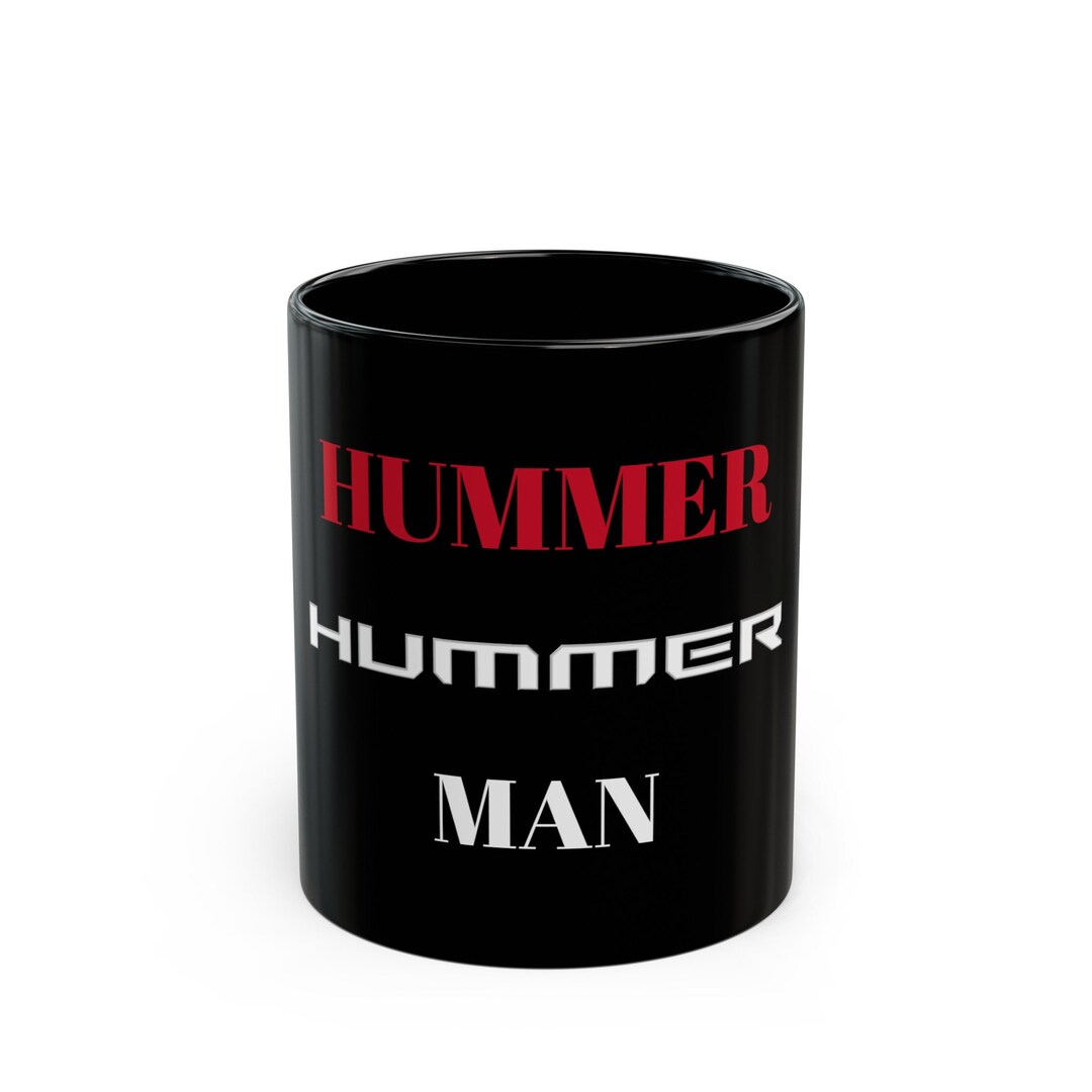 11oz Luxury Car Lover's HUMMER MAN Black Mug - Etsy