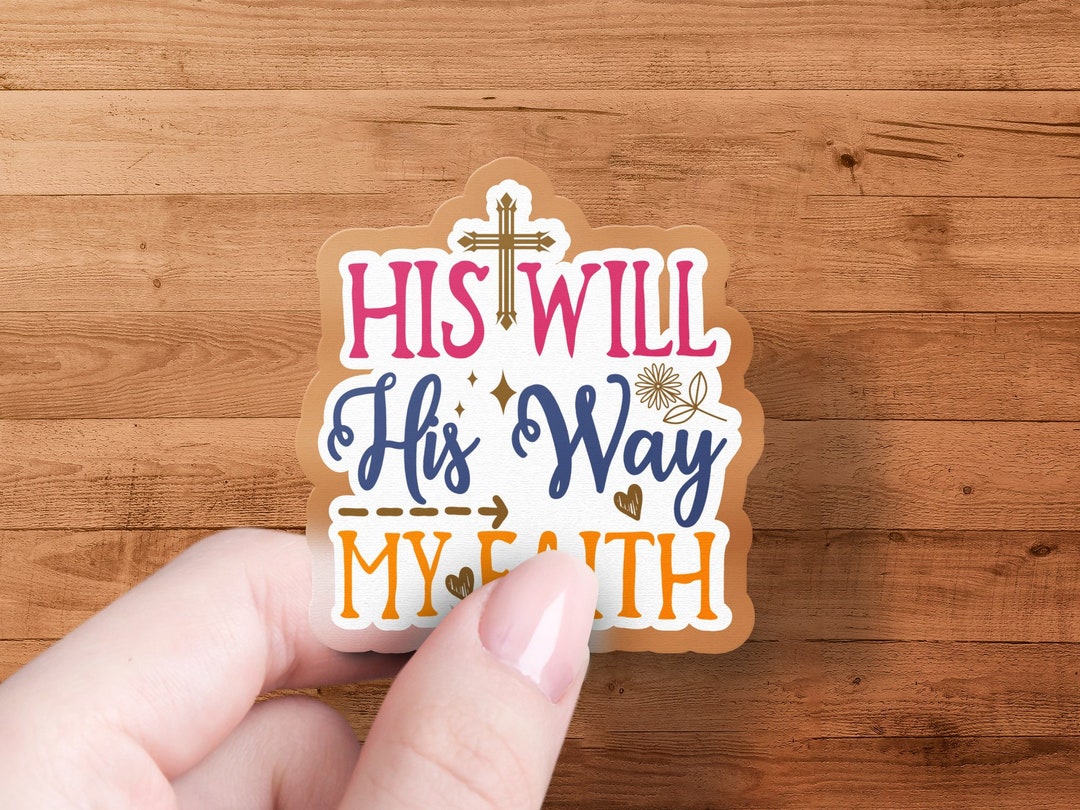 Inspirational Christian Quote Sticker: His Will His Way My Faith - Etsy