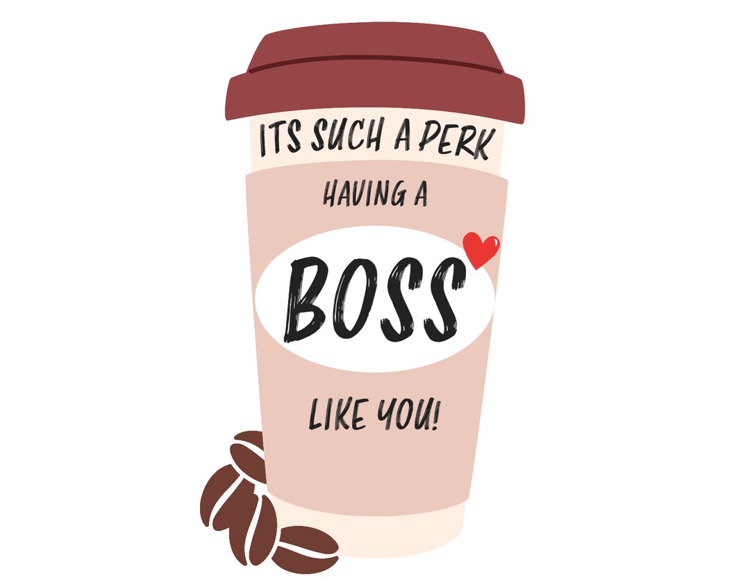 Its Such a Perk Having a Boss Like You - Etsy