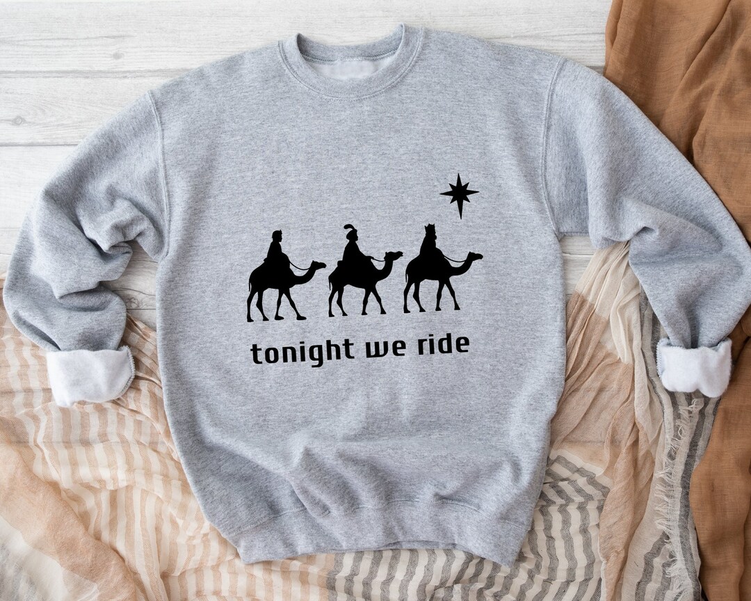 Tonight We Ride Christmas Sweatshirt, Faith Christmas Sweatshirt ...