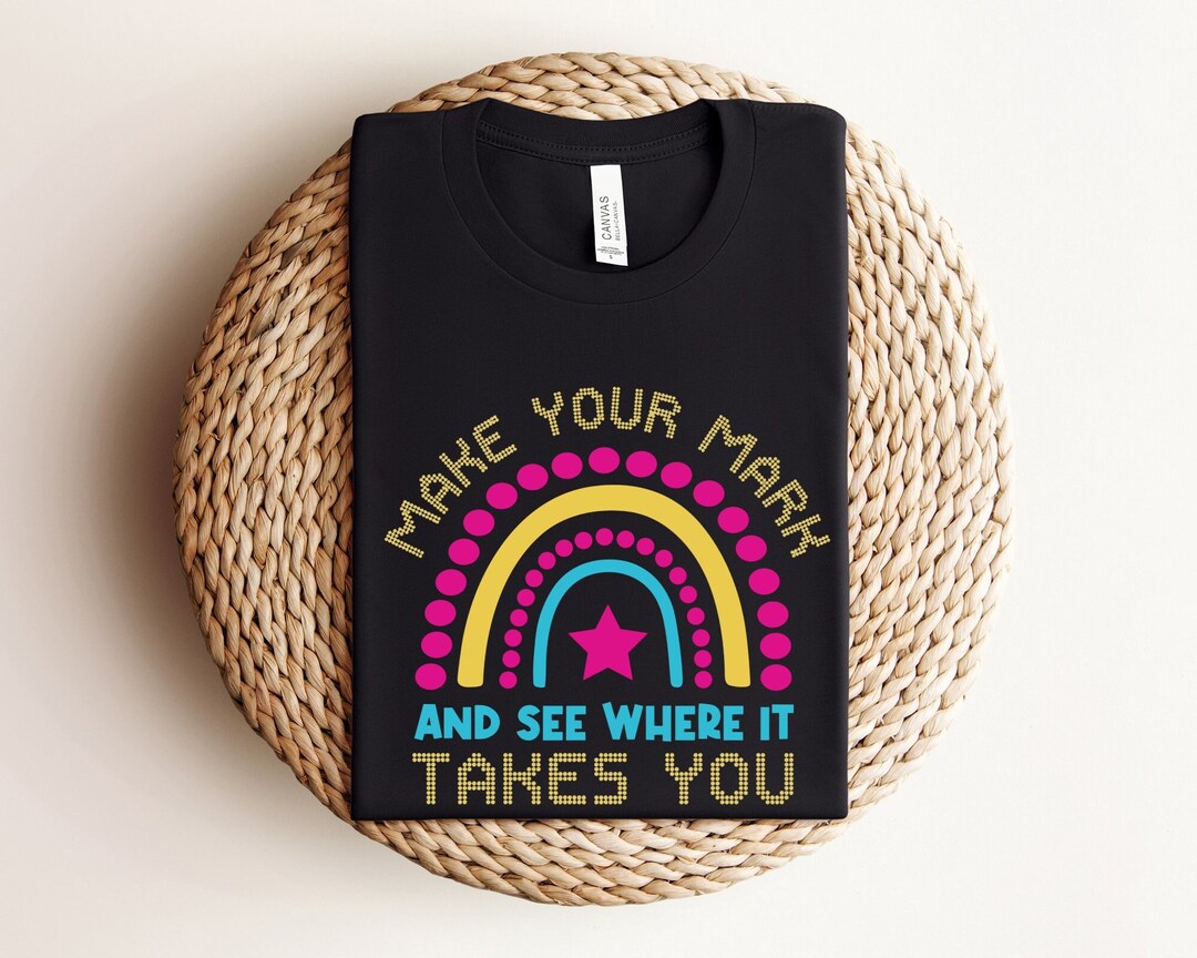 Make Your Mark Dot Day See Where It Takes You Shirt - Etsy
