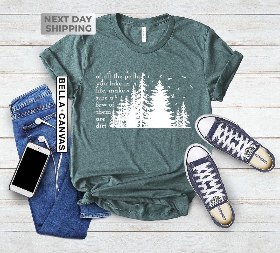 Of All the Paths You Take Shirt, Camping Shirt, Hiking Shirt, Outdoors ...