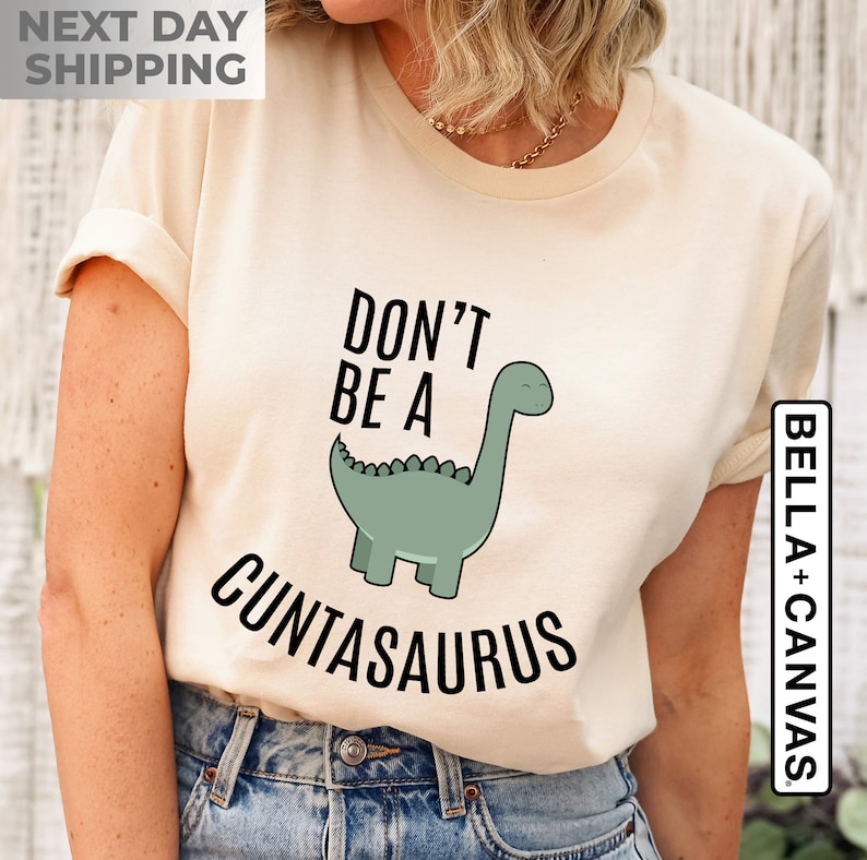 Don't Be A Cuntasaurus Shirt, Funny Dinosaur Crewneck, Dinosaur Shirt ...