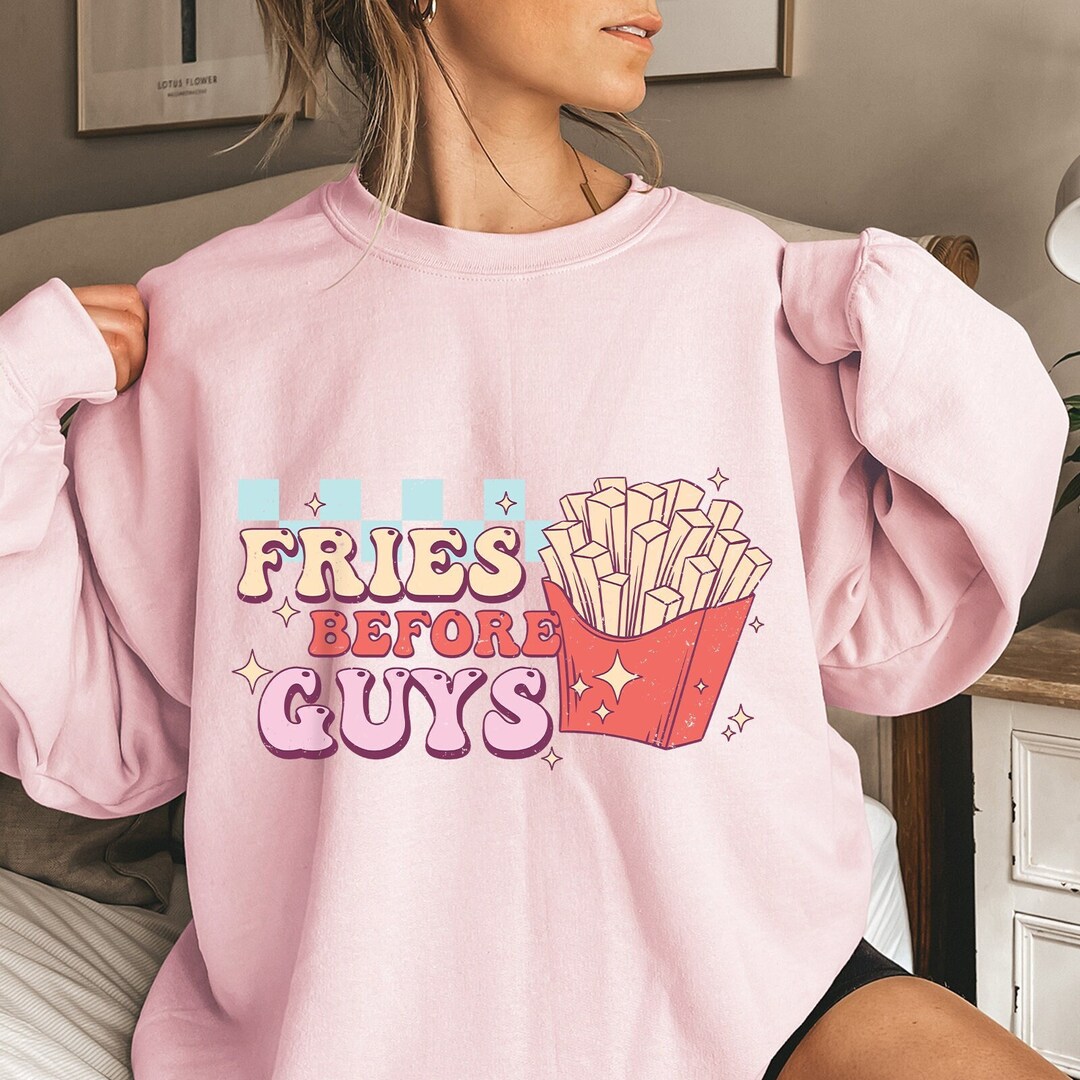 Fries Before Guys, Funny Sweatshirt, Valentine's Day, Galentines Day ...
