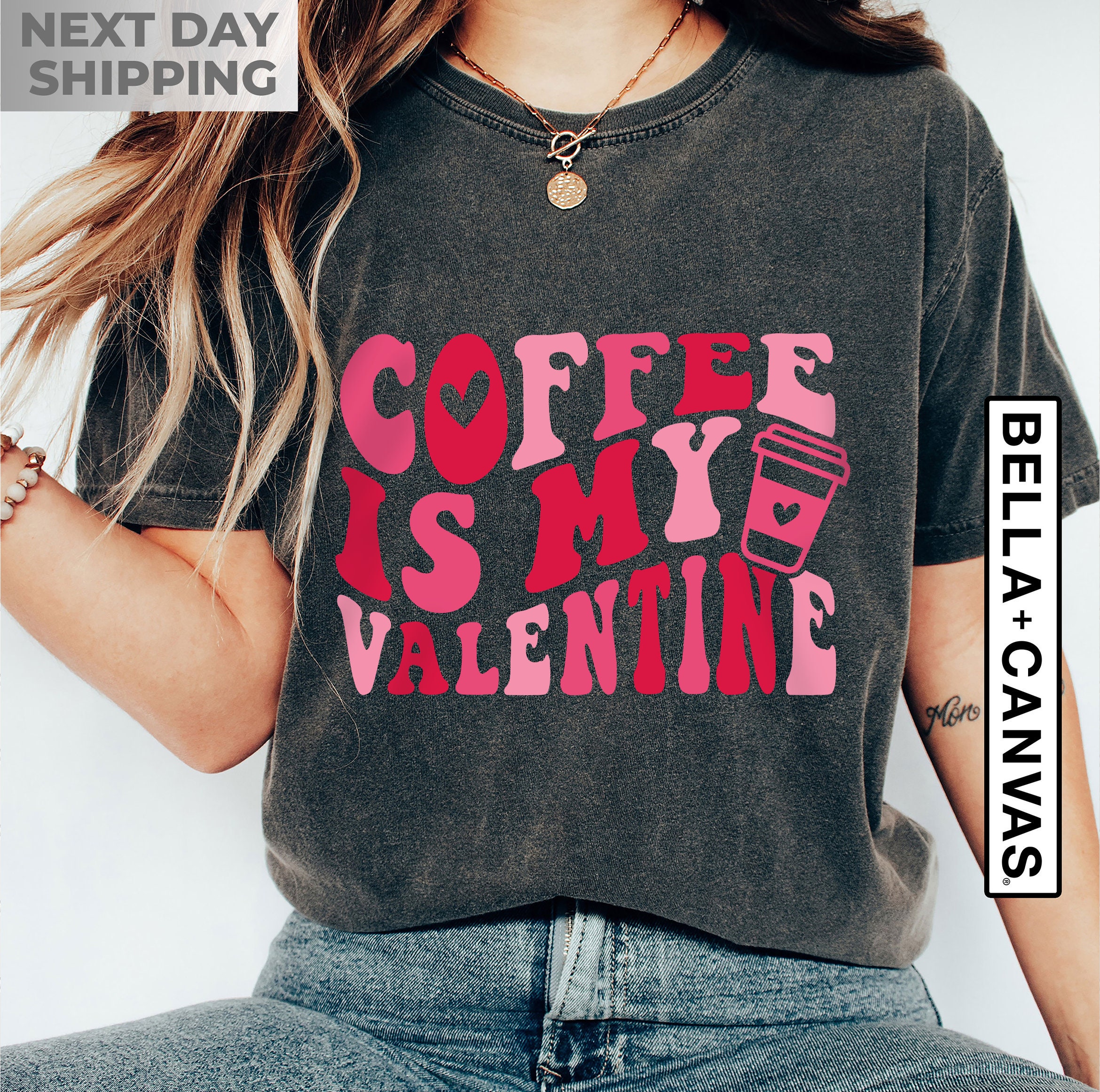 Coffee Is My Valentine T Shirt Funny Valentines Day Shirt Coffee