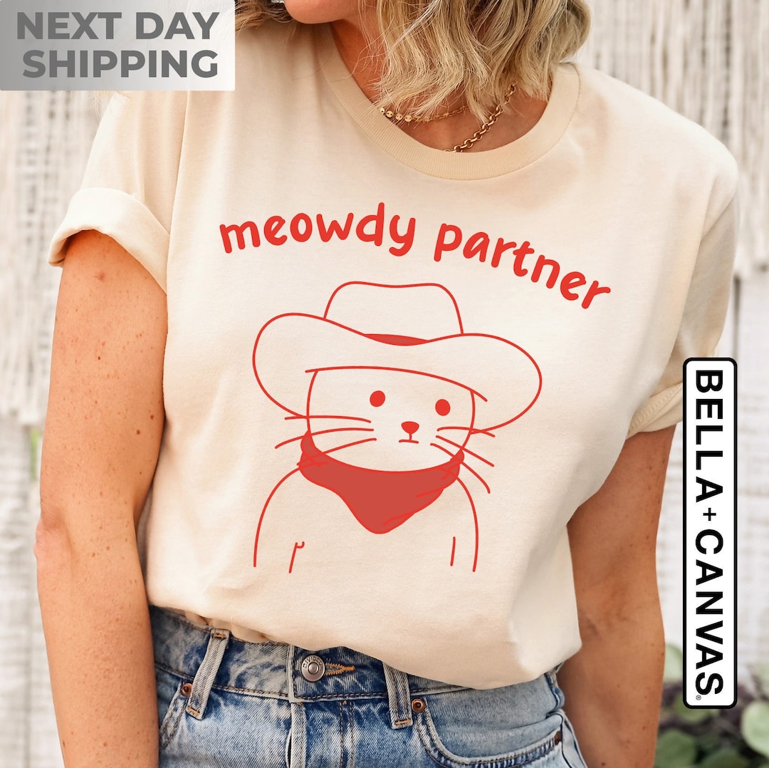 Meowdy Partner T-shirt | Cat Lover Gift | Funny Meme Shirt, Cowboy Cat ...