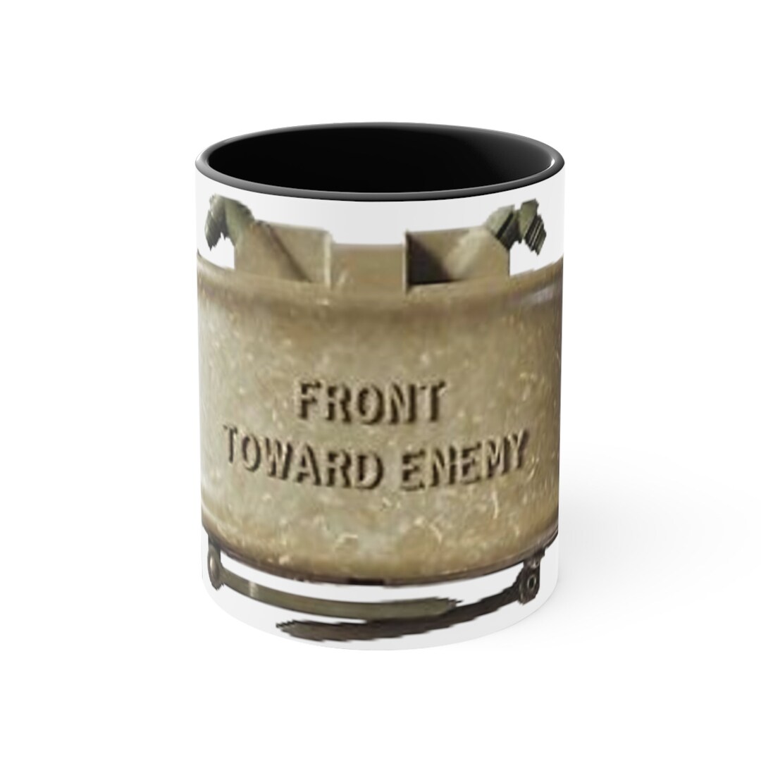 Claymore Mine front Toward Enemy Accent Coffee Mug, 11oz - Etsy