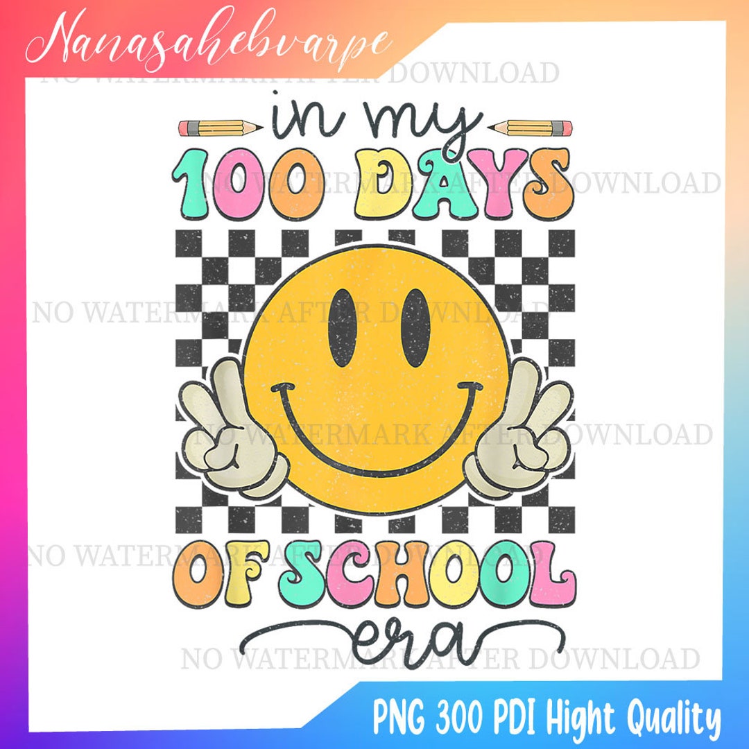 In My 100 Days of School Era Teacher Png, 100th Day of School Png ...