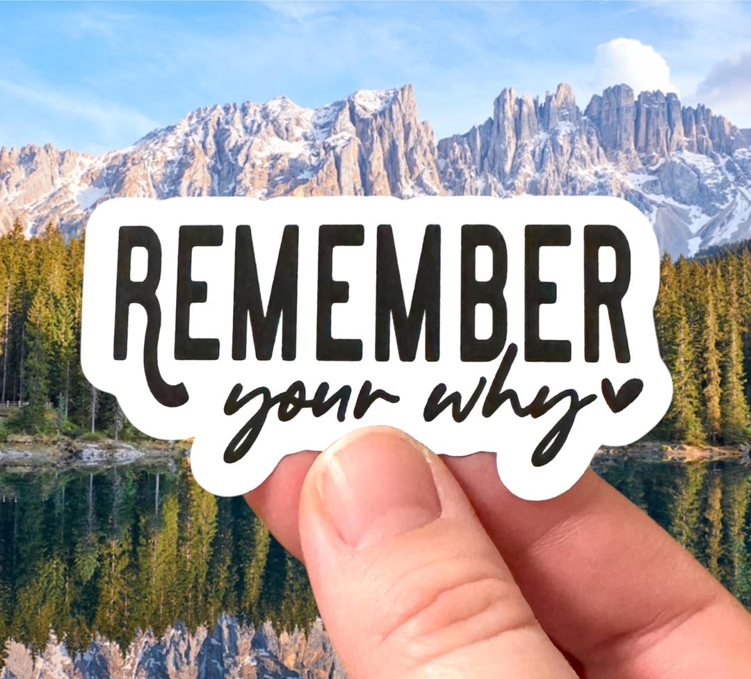 Remember Your Why Sticker – Motivational Vinyl Decal for Laptops and ...
