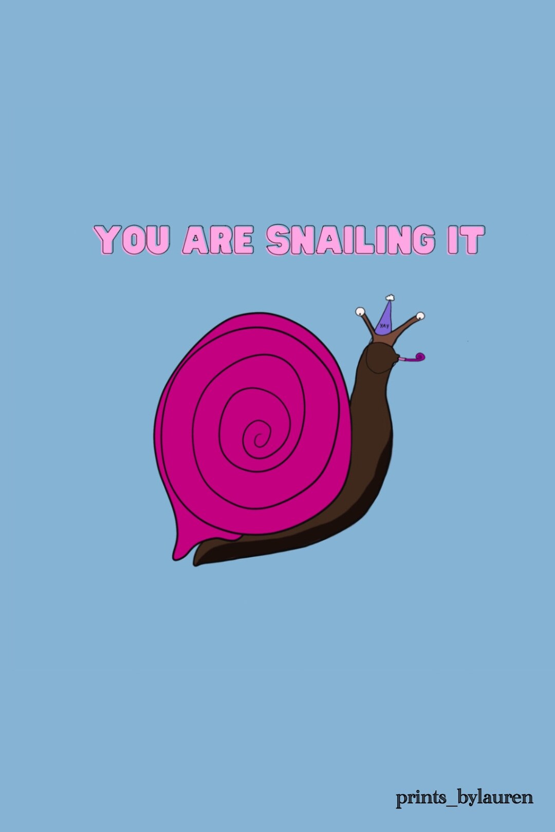 Digital Print You Are Snailing It - Etsy