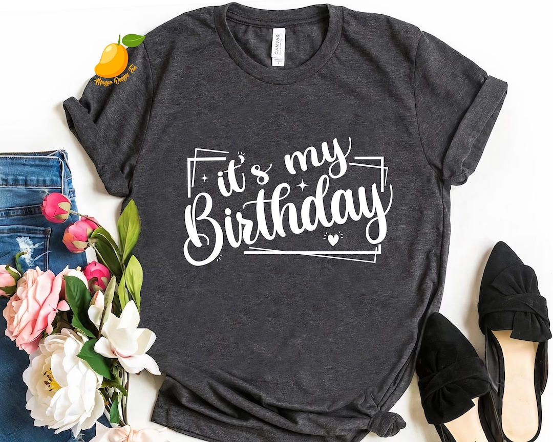 Its My Birthday Tshirt, Birthday Shirt for Women, Birthday Girl Shirt, Gift for Her, Gift for ...
