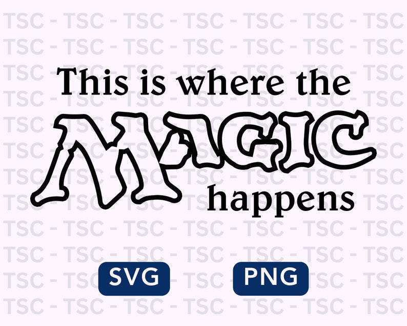 Magic the Gathering SVG | This is Where the Magic Happens, TCG Template ...