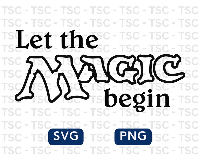 Magic the Gathering SVG | Let the Magic Begin Svg, TCG Template, DIY ...