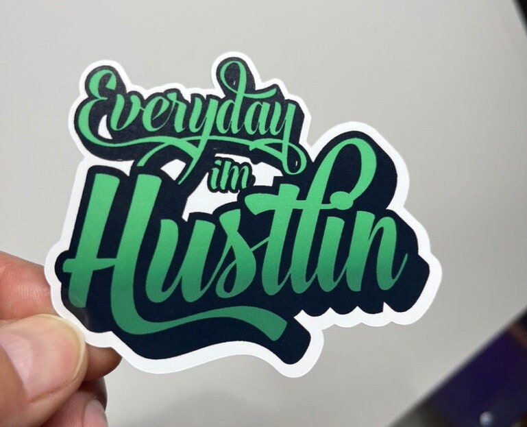 Everyday I'm Hustlin' Vinyl Sticker | Motivational Laptop Decal - Etsy