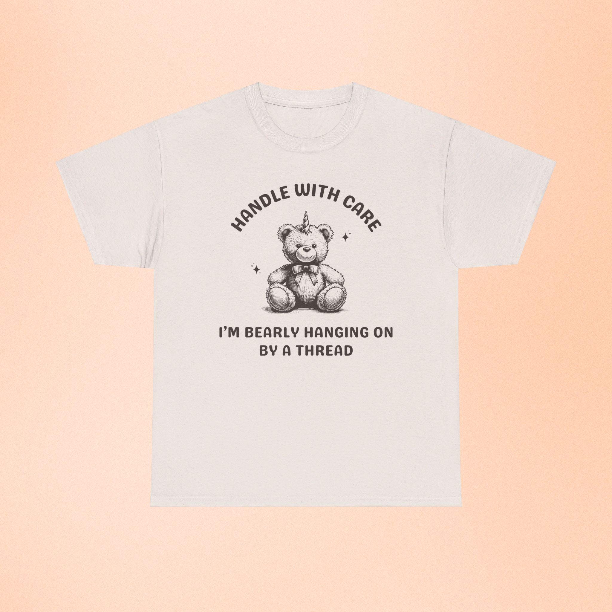 Handle With Care Funny Teddy Bear Tshirt Dumb Y2K Shirt Stupid Vintage ...