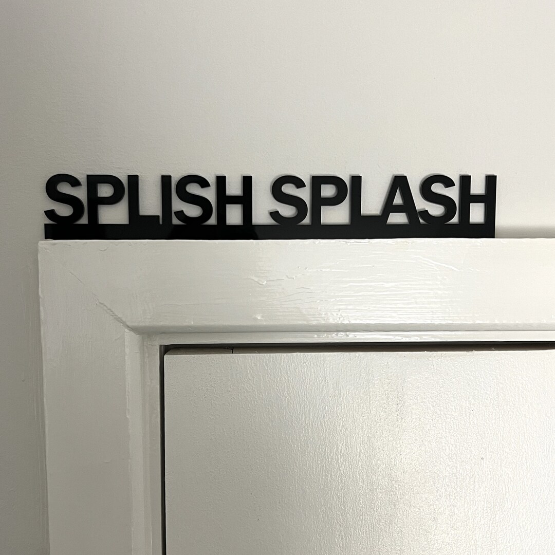 SPLISH SPLASH Door Topper Sign Recycled Acrylic, Free-standing, Wall ...