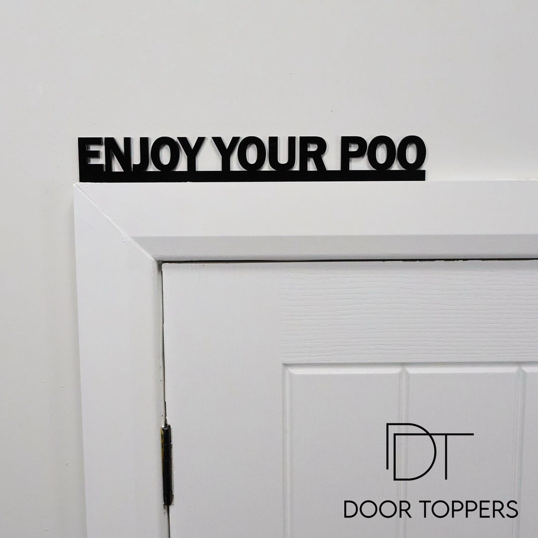 ENJOY YOUR POO Door Topper Sign, Recycled Acrylic Free-standing Door ...