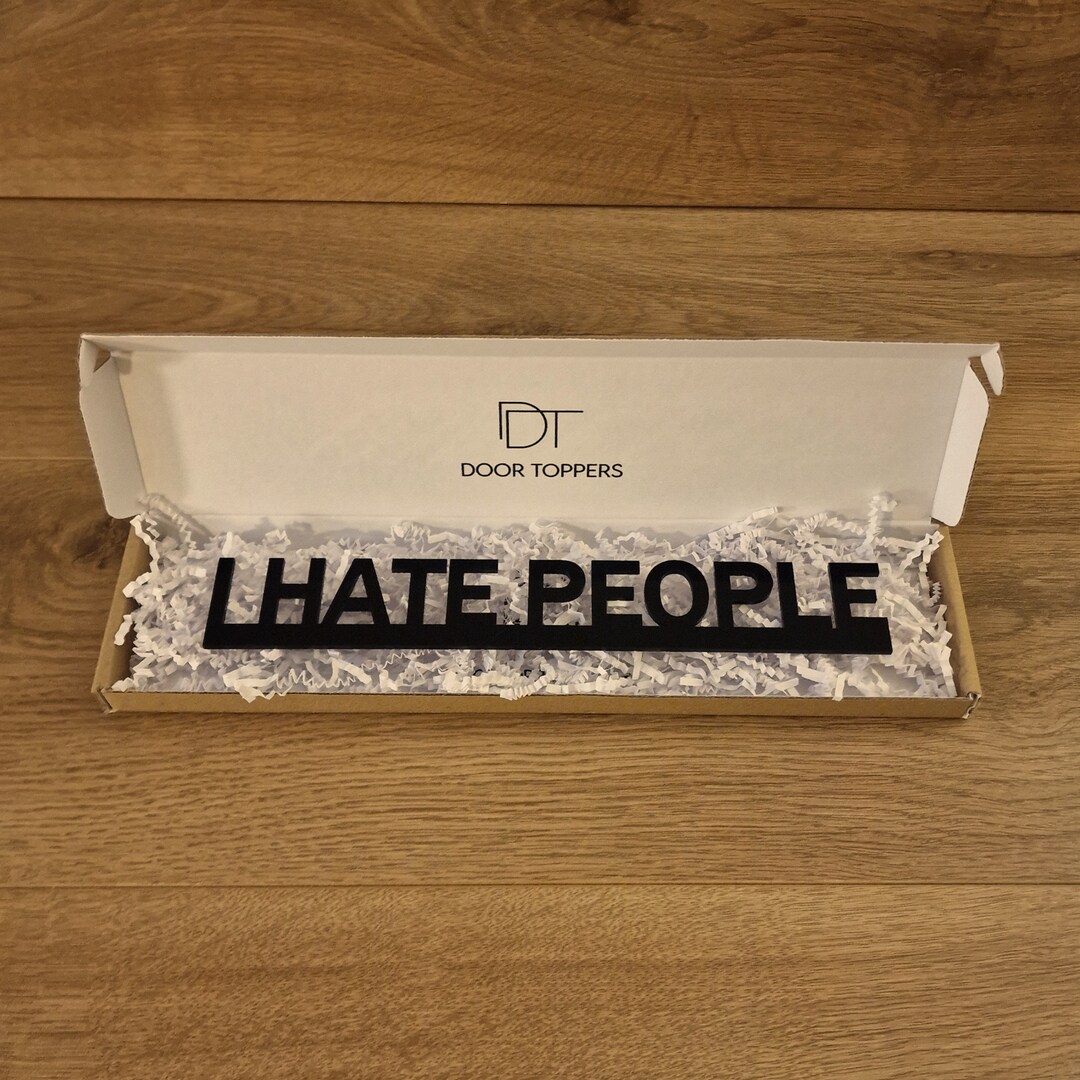 I HATE PEOPLE Door Topper Sign Recycled Acrylic, Free-standing, Wall ...