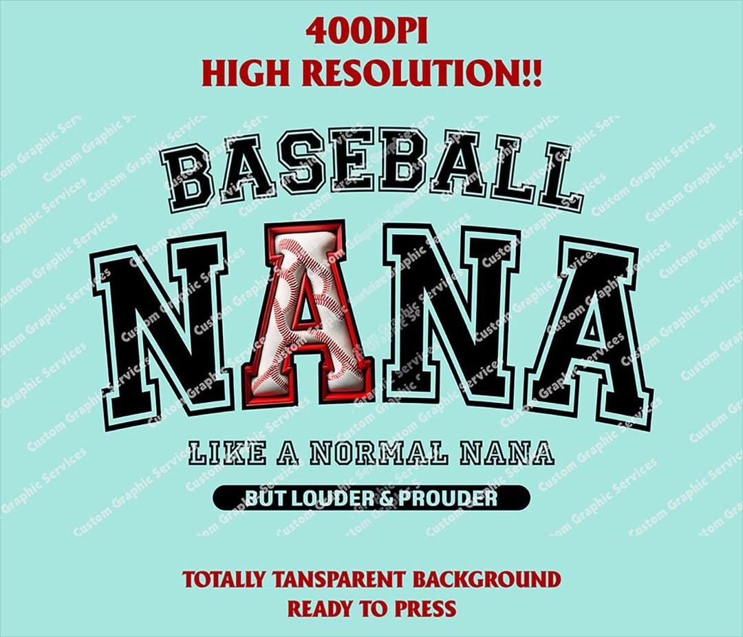 Baseball Nana PNG, Like A Normal Nana but Louder and Prouder 400DPI ...