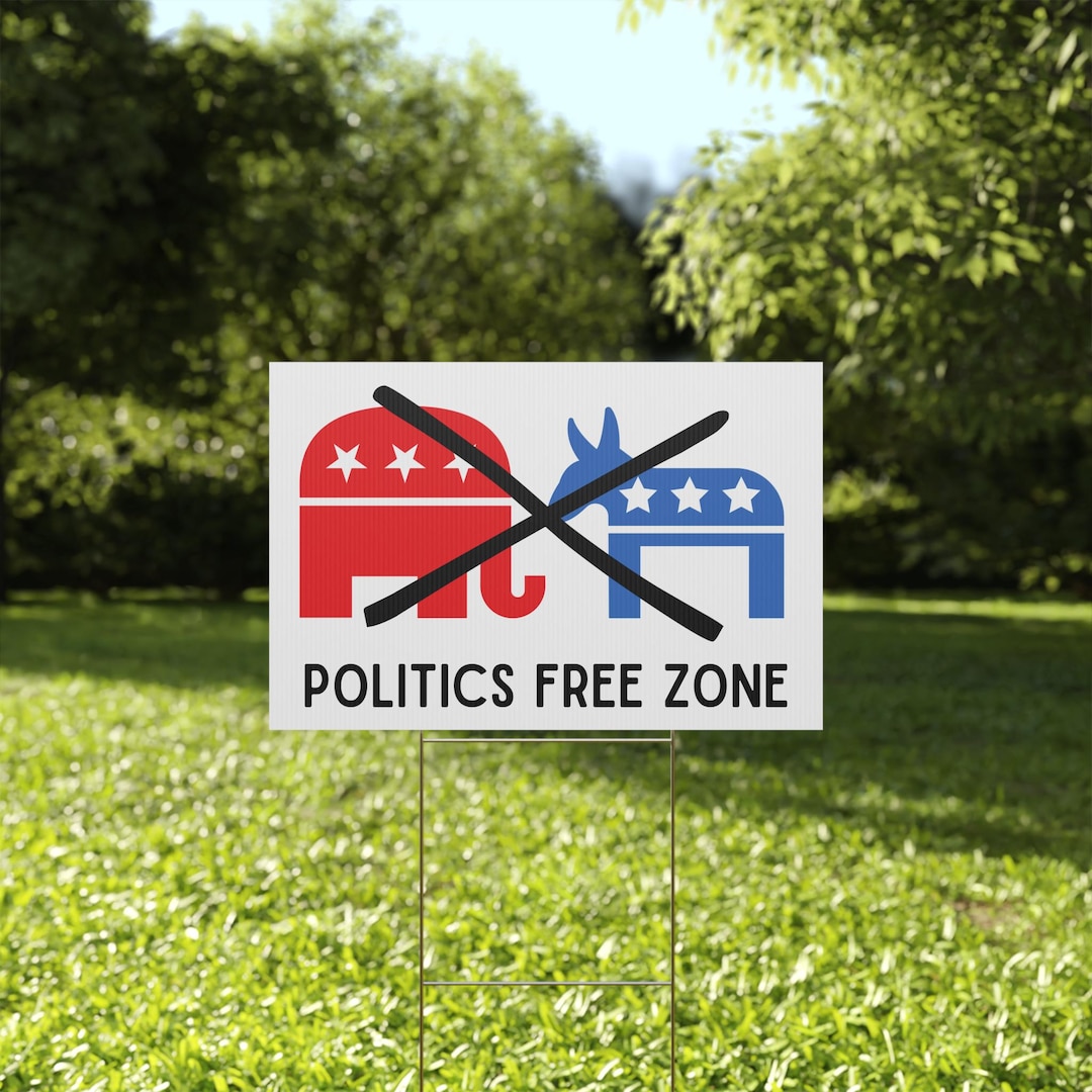 Politics Free Zone Plastic Yard Sign - Etsy