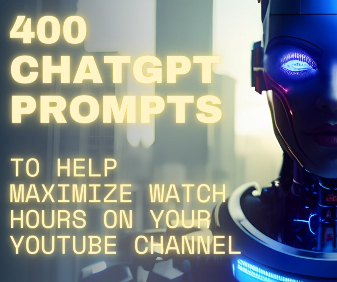 400 Chatgpt Prompts to Help Maximize Watch Hours on Your Youtube Channel - Etsy