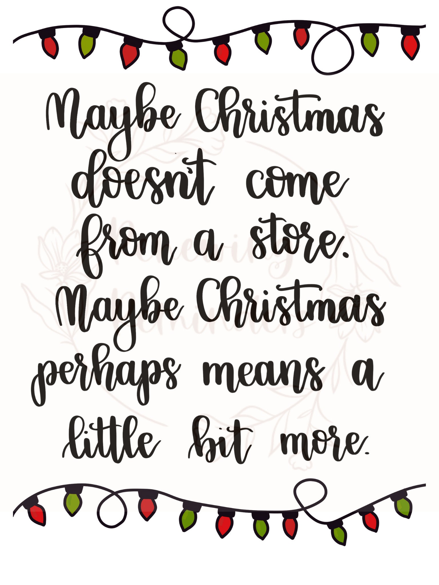 Maybe Christmas Perhaps Means a Little Bit More Maybe Christmas Doesn't ...