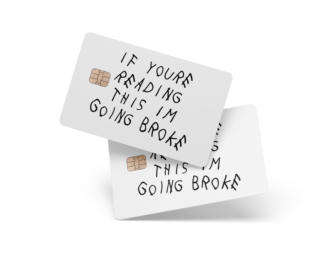 If You're Reading This I'm Going Broke Drake Credit Card Skin Sticker ...