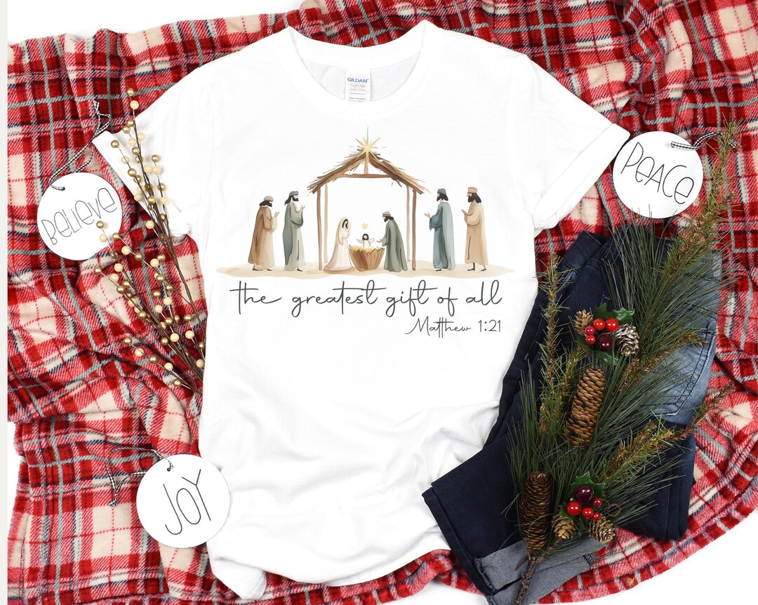 Christian Christmas Shirt, Nativity Scene T-shirt, the Greatest Gift of ...