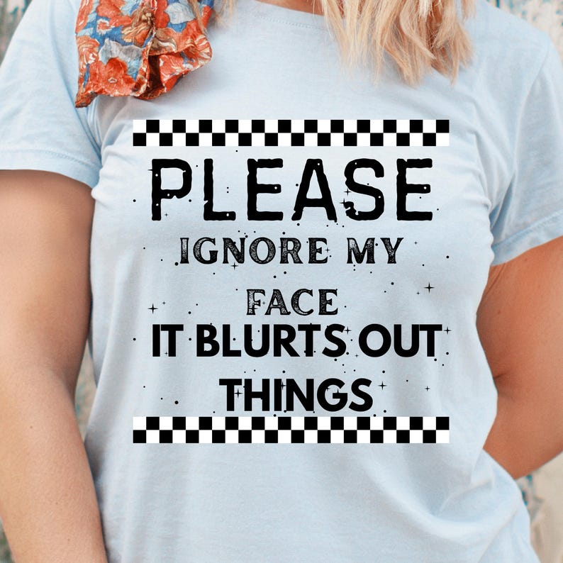 Please Ignore My Face PNG | Funny Expression Quote | Sarcasm Humor ...