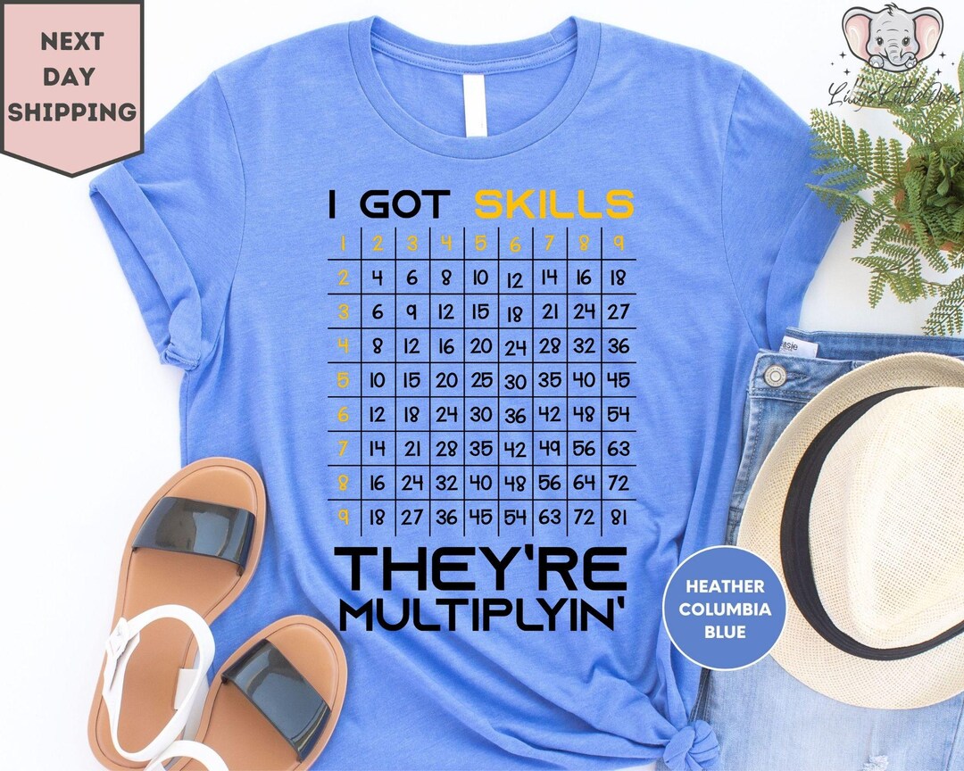 I Got Skill Theyre Multiplying Shirt, Math Class Shirt, Multiplication ...