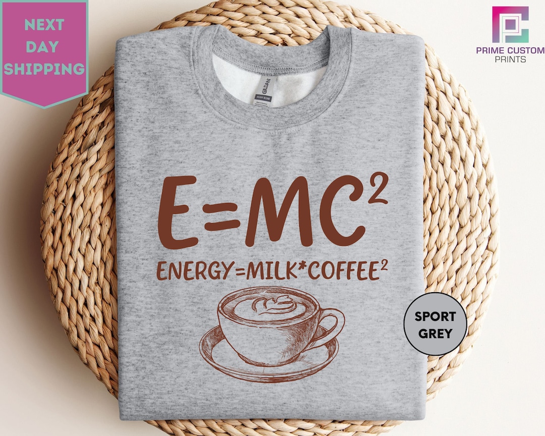 Coffee Sweatshirt, Coffee Lover Gift, Emc2, Energy Milk X Coffee2 ...