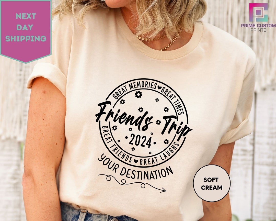 Friends Trip 2024 Shirt, Funny Friends Trip Shirt, Besties Matching Shirt, Group Shirt, Gift for ...