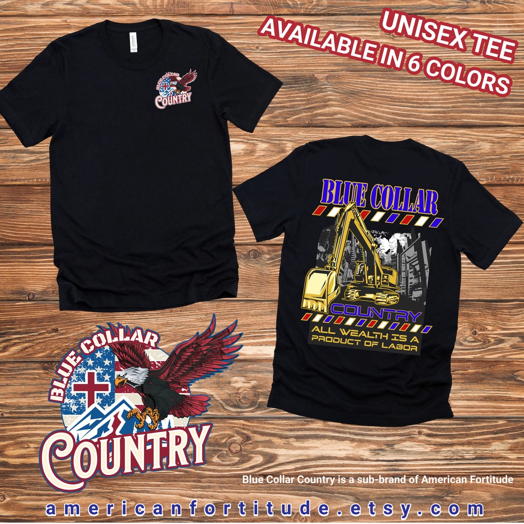 Blue Collar Country, Product of Labor Tee. - Etsy