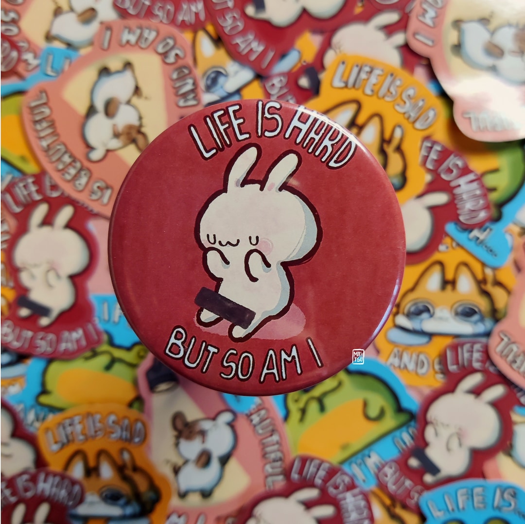 Life is Hard Bunny Button Pin - Handmade Cute Kawaii Chaotic Bunny 58mm ...